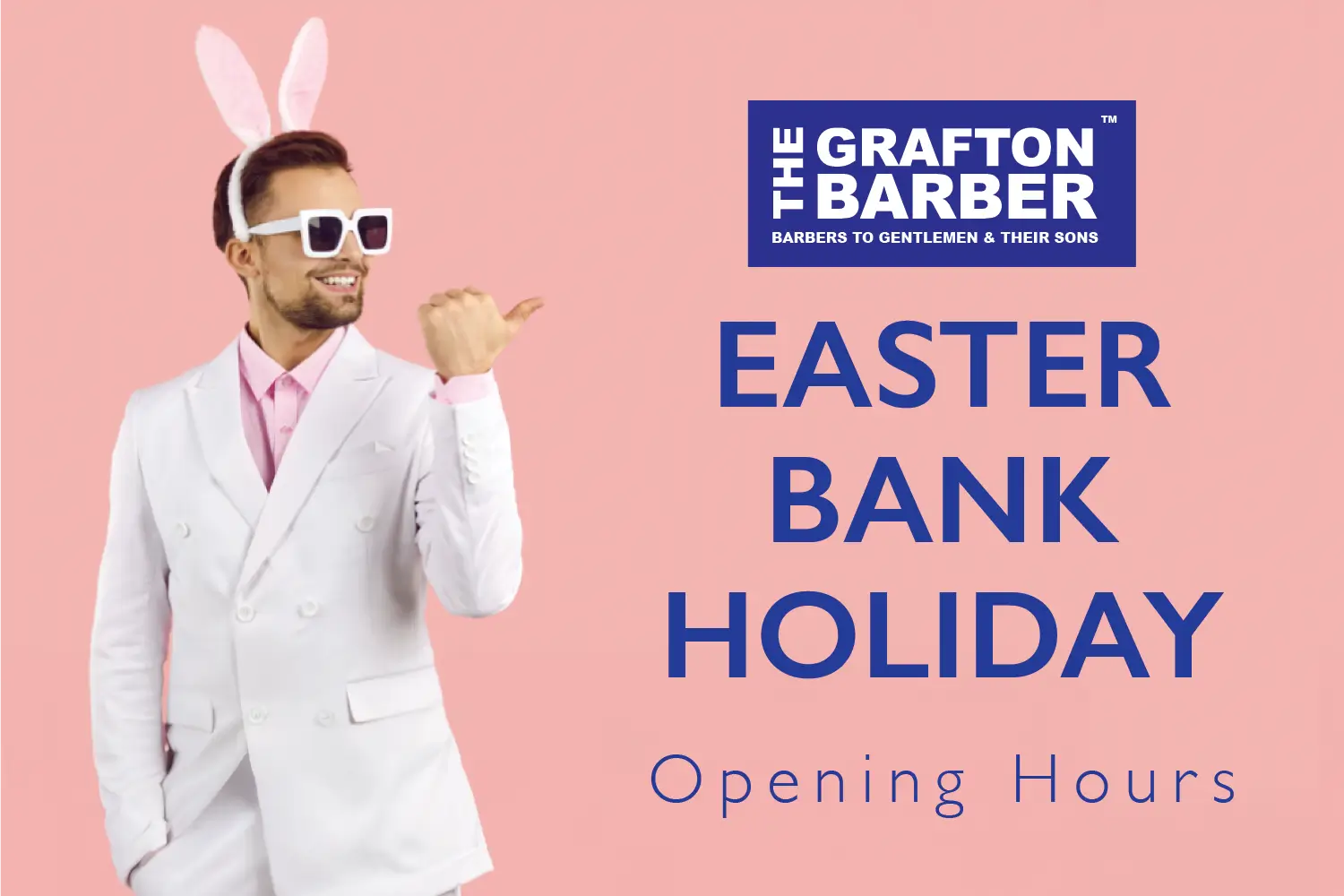 Easter Opening Hours 2025 - The Grafton Barber